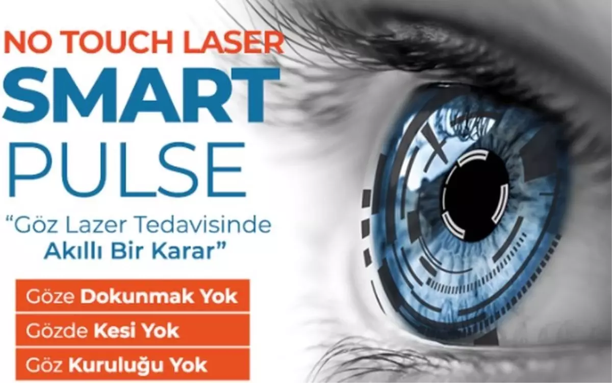 Akıllı Lazer Tedavisi: No Touch Laser SmartPULSE® Teknolojisiyle Görüşünüzü Yenileyin | Beyaz ...